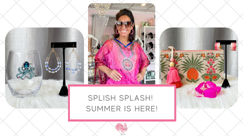 SPLISH SPLASH! SUMMER IS HERE! – The Pretty Pink Rooster Boutique